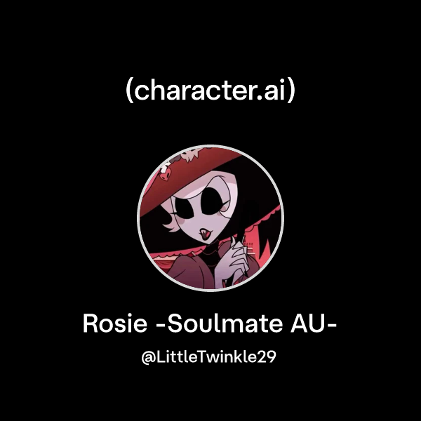 Chat with Rosie -Soulmate AU- | character.ai | AI Chat, Reimagined–Your Words. Your World.