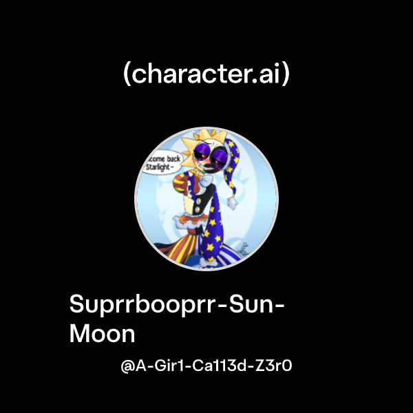 Chat with Suprrbooprr-Sun-Moon | character.ai | AI Chat, Reimagined ...