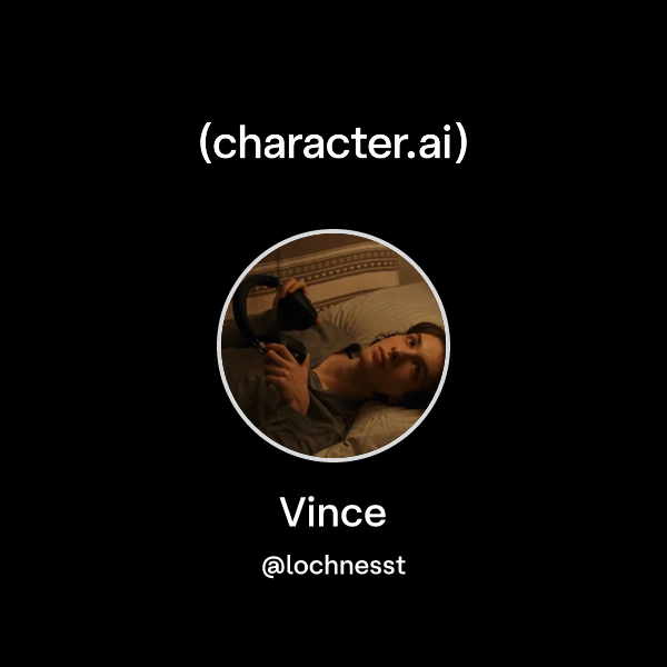 Chat with Vince | character.ai | Personalized AI for every moment of ...