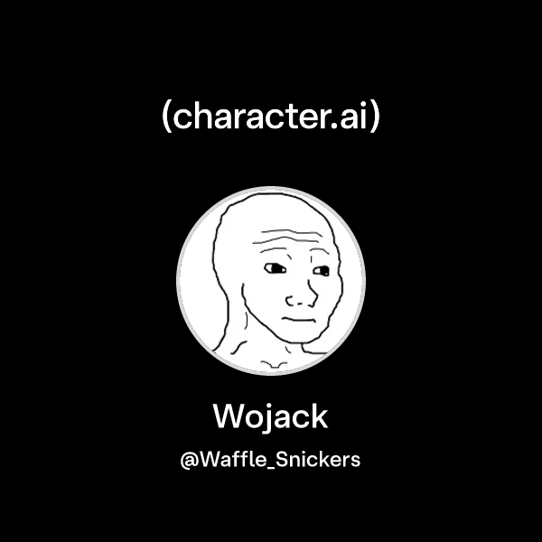 Chat with Wojack | character.ai | Personalized AI for every moment of ...