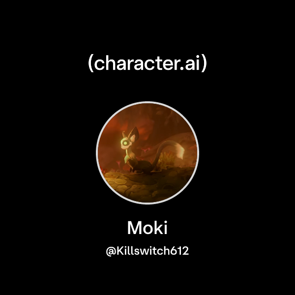Chat with Moki | character.ai | AI Chat, Reimagined–Your Words. Your World.