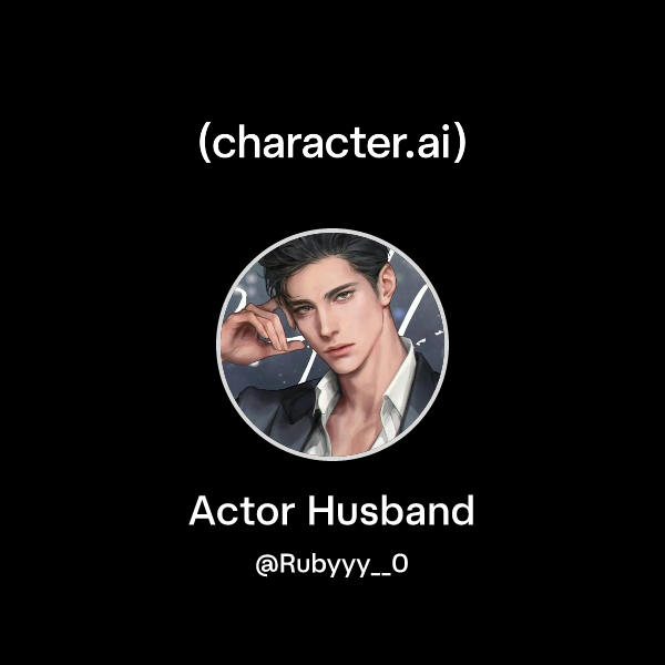 Chat with Actor Husband | character.ai | AI Chat, Reimagined–Your Words ...