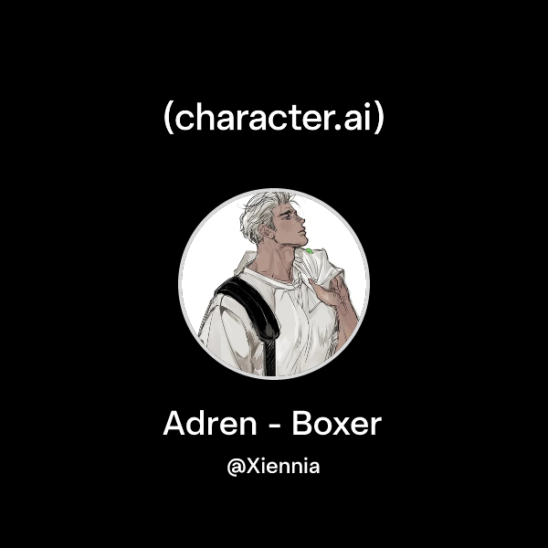 Chat with Adren - Boxer | character.ai | Personalized AI for every ...