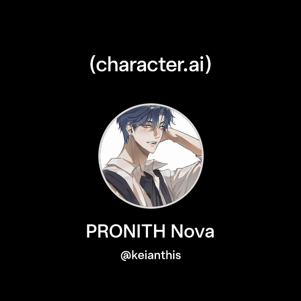 Chat with PRONITH Nova | character.ai | AI Chat, Reimagined–Your Words ...