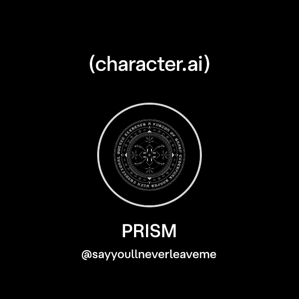 Chat with PRISM | character.ai | AI Chat, Reimagined–Your Words. Your ...
