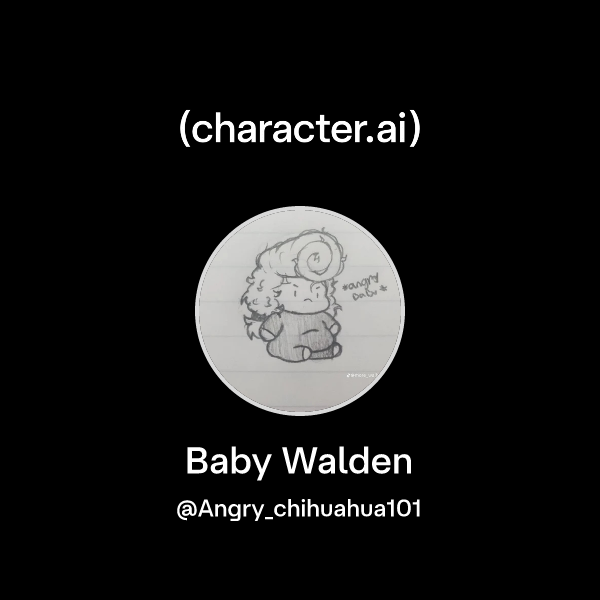 Chat with Baby Walden | character.ai | AI Chat, Reimagined–Your Words ...