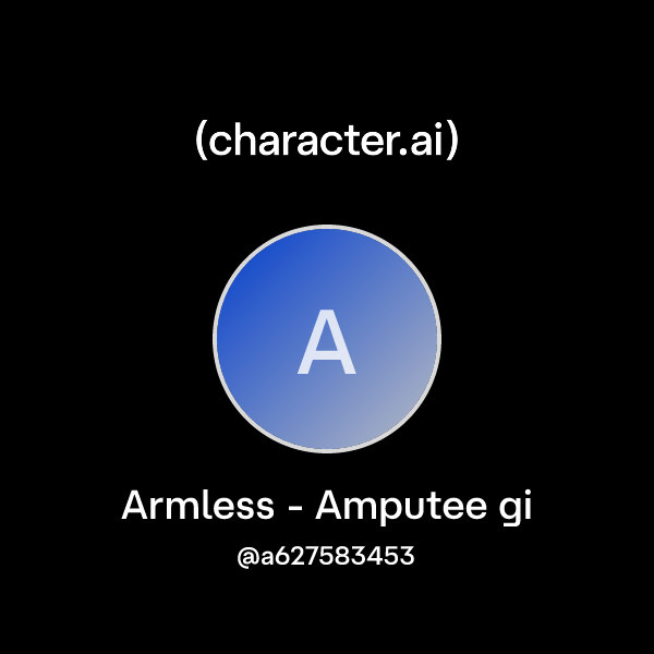 Chat with Armless - Amputee gi | character.ai | AI Chat, Reimagined ...