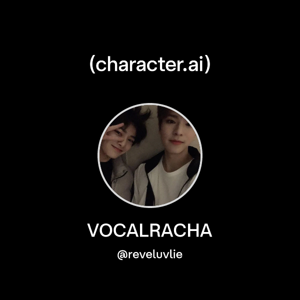Chat with VOCALRACHA | character.ai | Personalized AI for every moment ...