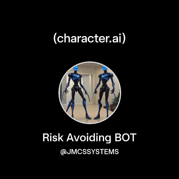 Chat with Risk Avoiding BOT | character.ai | Personalized AI for every ...