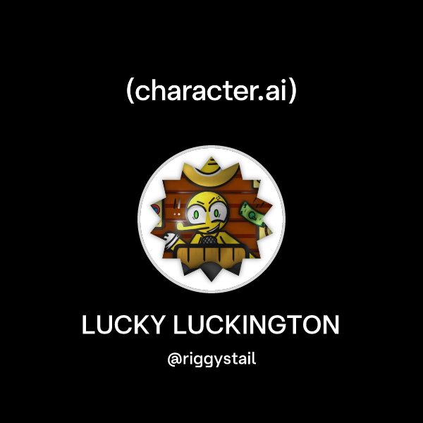 Chat with LUCKY LUCKINGTON | character.ai | Personalized AI for every ...