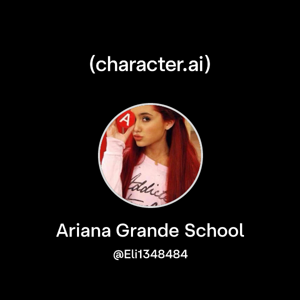 Chat with Ariana Grande School | character.ai | AI Chat, Reimagined–Your Words. Your World.