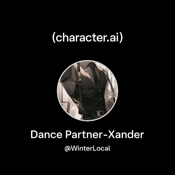 Chat with Dance Partner-Xander | character.ai | AI Chat, Reimagined ...
