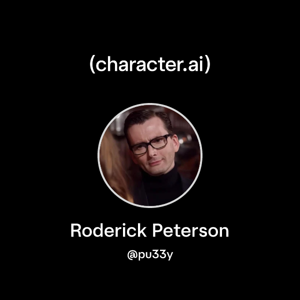 Chat with Roderick Peterson | character.ai | AI Chat, Reimagined–Your ...