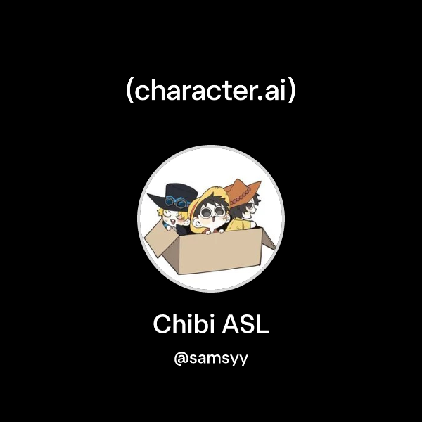 Chat with Chibi ASL | character.ai | Personalized AI for every moment ...