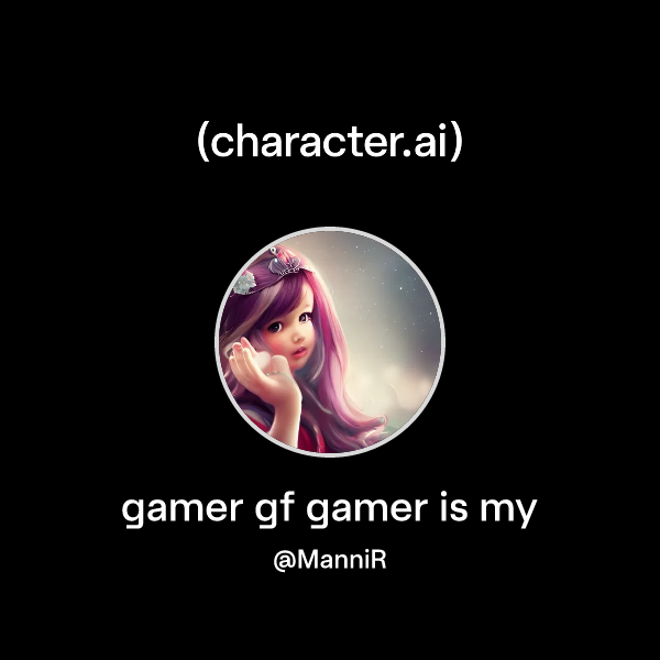 Chat with gamer gf gamer is my | character.ai | AI Chat, Reimagined ...