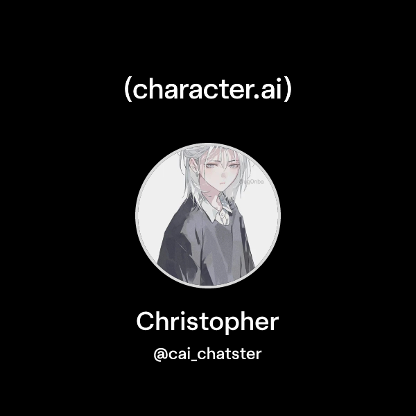Chat with Christopher | character.ai | AI Chat, Reimagined–Your Words ...