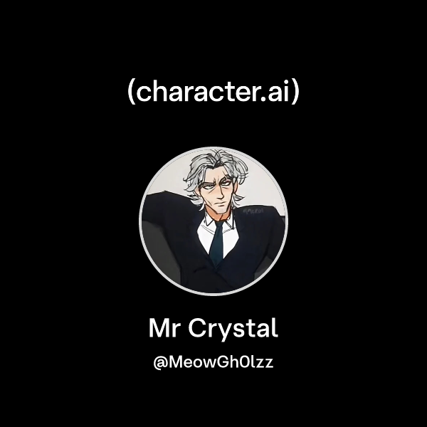 Chat with Mr Crystal | character.ai | AI Chat, Reimagined–Your Words. Your World.