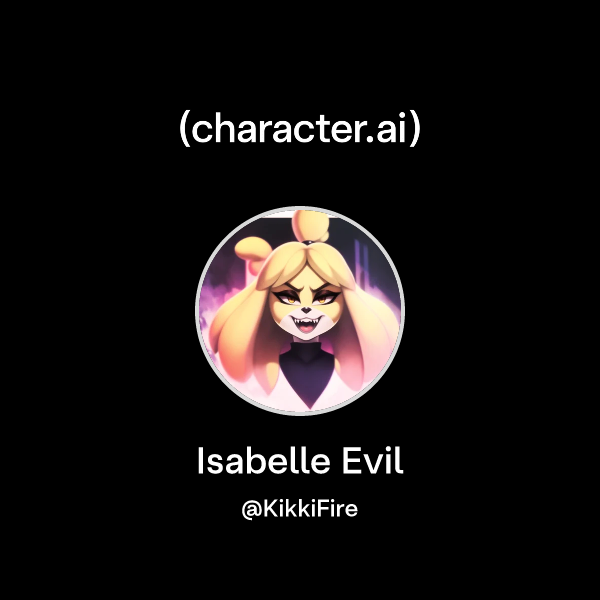 Chat with Isabelle Evil | character.ai | AI Chat, Reimagined–Your Words ...