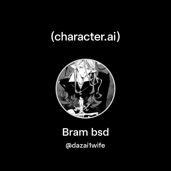 Chat with Bram bsd | character.ai | AI Chat, Reimagined–Your Words ...
