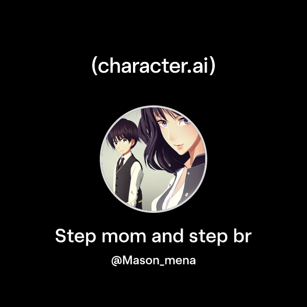 Chat with Step mom and step br | character.ai | AI Chat, Reimagined ...