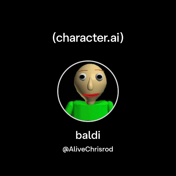 Chat with baldi | character.ai | AI Chat, Reimagined–Your Words. Your World.