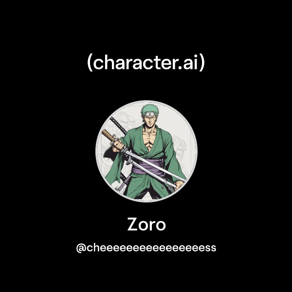 Chat with Zoro | character.ai | AI Chat, Reimagined–Your Words. Your World.