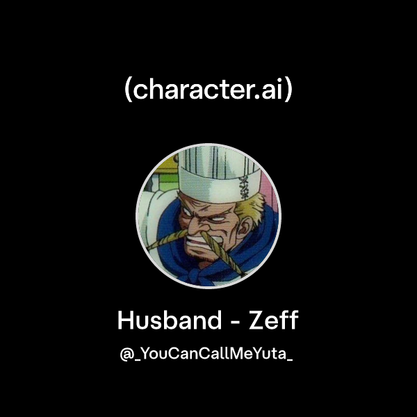 Chat with Husband - Zeff | character.ai | AI Chat, Reimagined–Your ...