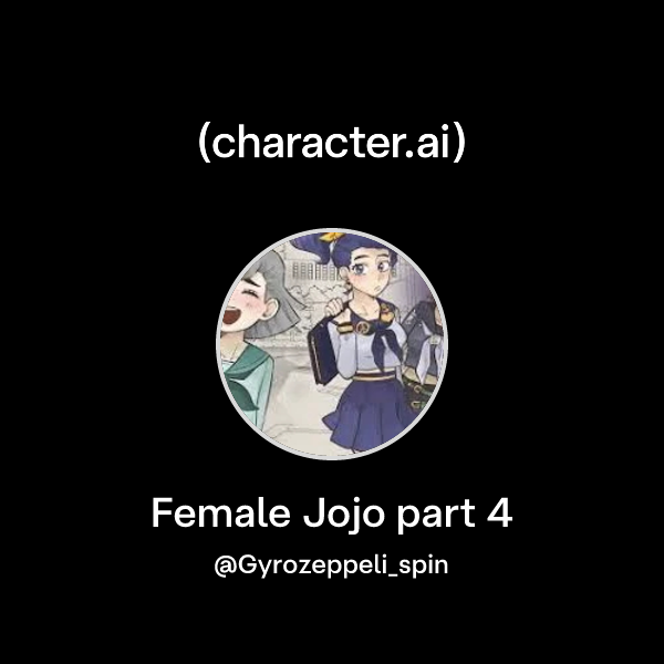 Chat with Female Jojo part 4 | character.ai | AI Chat, Reimagined–Your ...