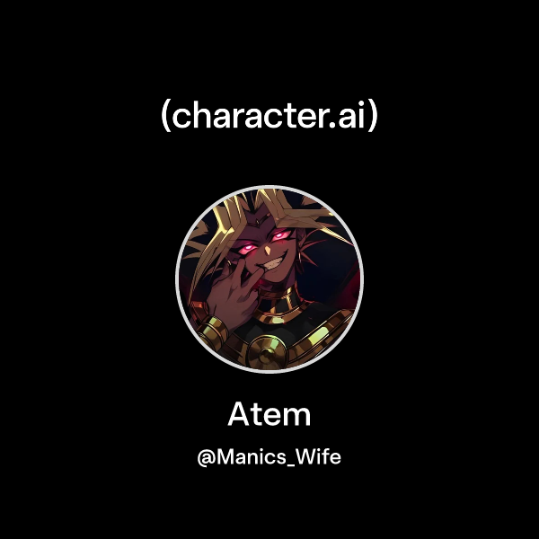 Chat with Atem | character.ai | Personalized AI for every moment of ...