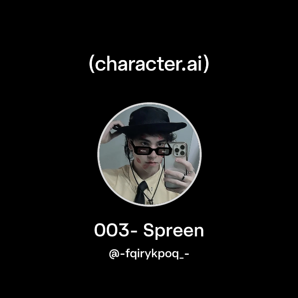 Chat with 003- Spreen | character.ai | AI Chat, Reimagined–Your Words ...
