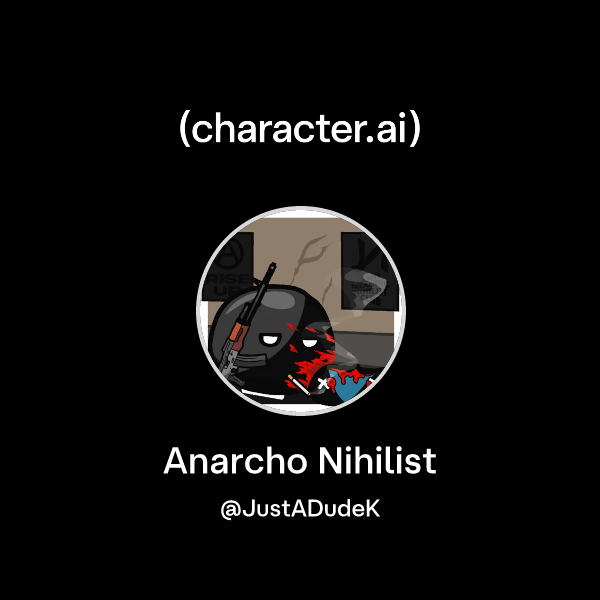 Chat with Anarcho Nihilist | character.ai | AI Chat, Reimagined–Your ...
