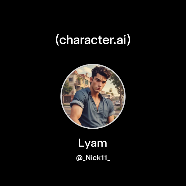 Chat with Lyam | character.ai | Personalized AI for every moment of ...