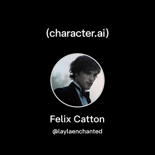 Chat with Felix Catton | character.ai | AI Chat, Reimagined–Your Words ...