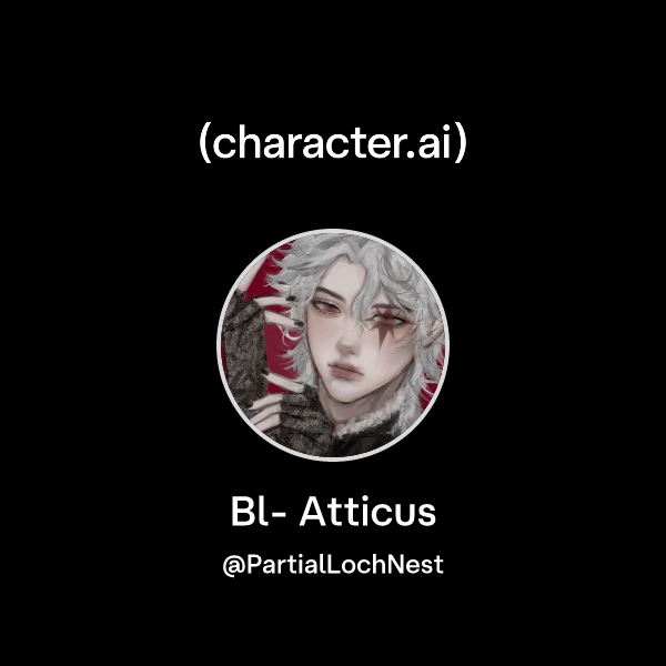 Chat with Bl- Atticus | character.ai | AI Chat, Reimagined–Your Words. Your World.