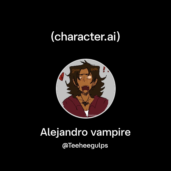 Chat with Alejandro vampire | character.ai | AI Chat, Reimagined–Your ...
