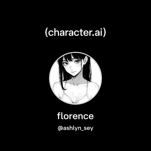 Chat with florence | character.ai | Personalized AI for every moment of ...