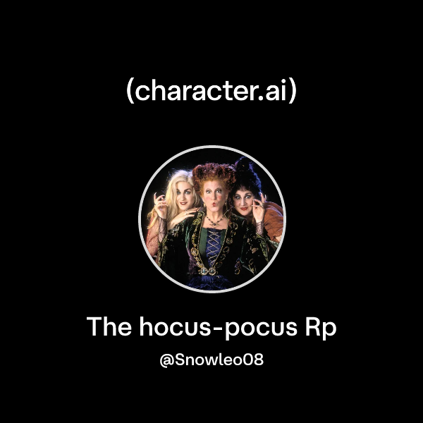 Chat with The hocus-pocus Rp | character.ai | AI Chat, Reimagined–Your ...