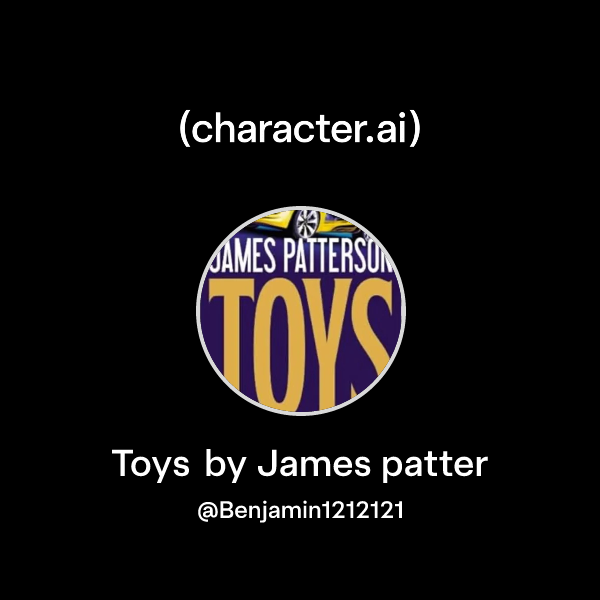 Chat with Toys by James patter | character.ai | AI Chat, Reimagined ...