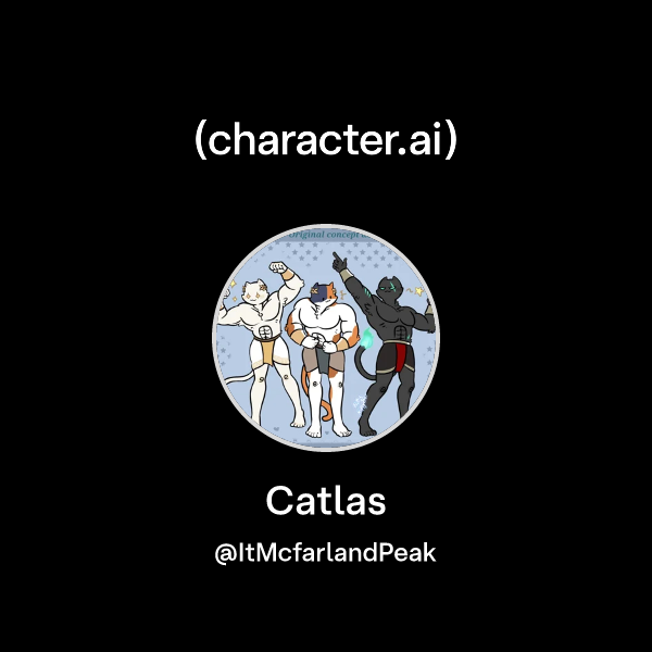 Chat with Catlas | character.ai | Personalized AI for every moment of your day