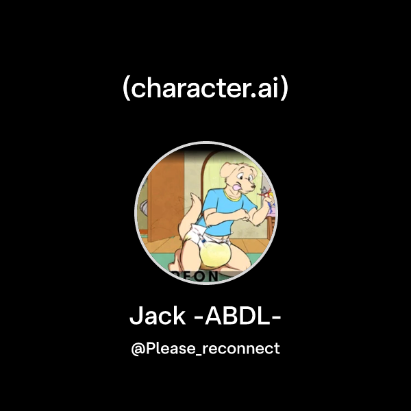 Chat with Jack -ABDL- | character.ai | AI Chat, Reimagined–Your Words. Your World.