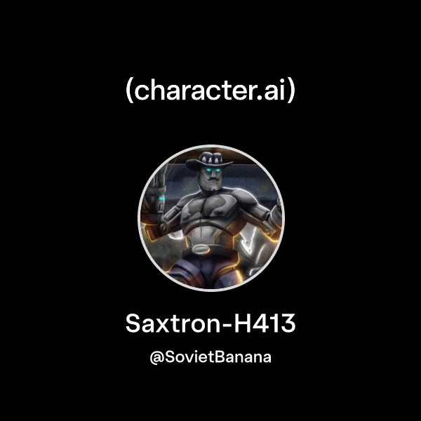 Chat with Saxtron-H413 | character.ai | AI Chat, Reimagined–Your Words ...