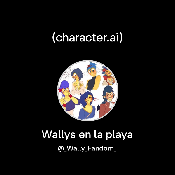 Chat with Wallys en la playa | character.ai | AI Chat, Reimagined–Your ...