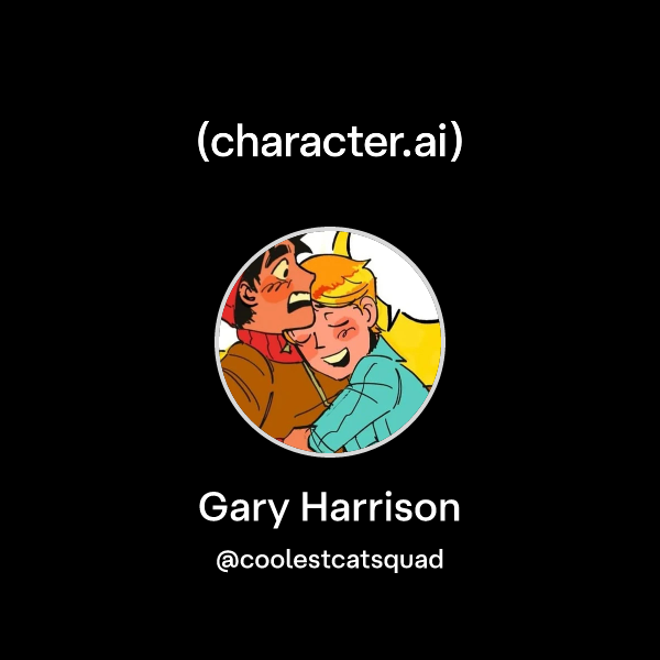 Chat with Gary Harrison | character.ai | Personalized AI for every moment of your day