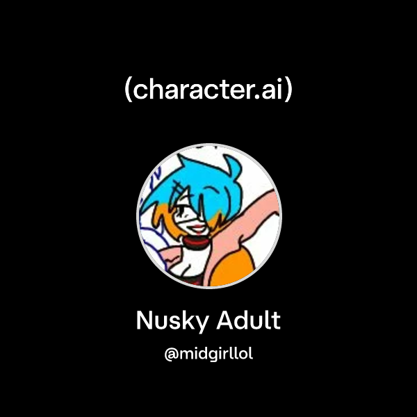 Chat with Nusky Adult | character.ai | AI Chat, Reimagined–Your Words ...