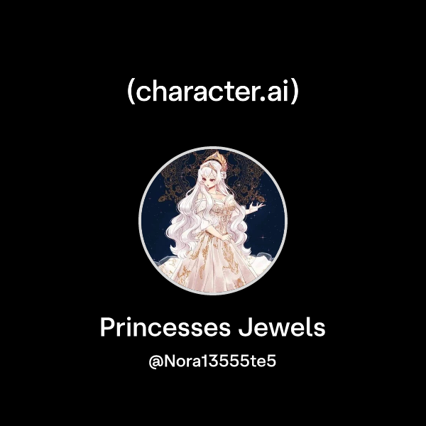 Chat with Princesses Jewels | character.ai | AI Chat, Reimagined–Your ...