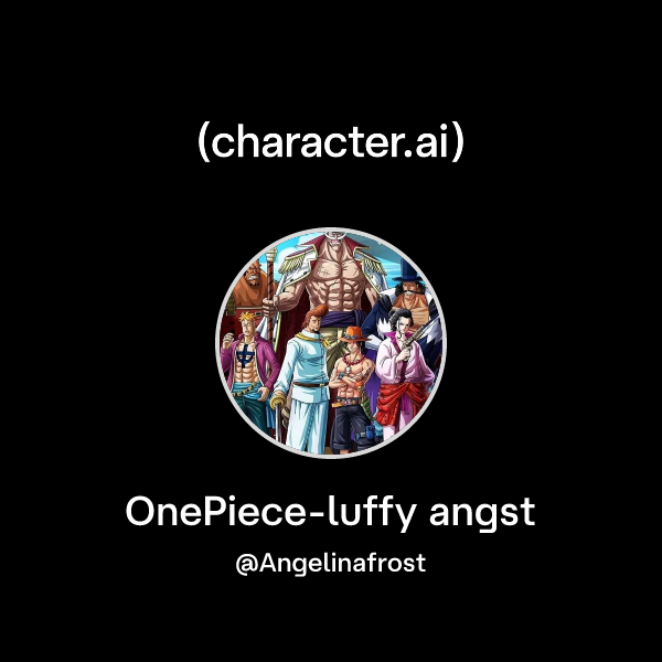 Chat with OnePiece-luffy angst | character.ai | AI Chat, Reimagined ...