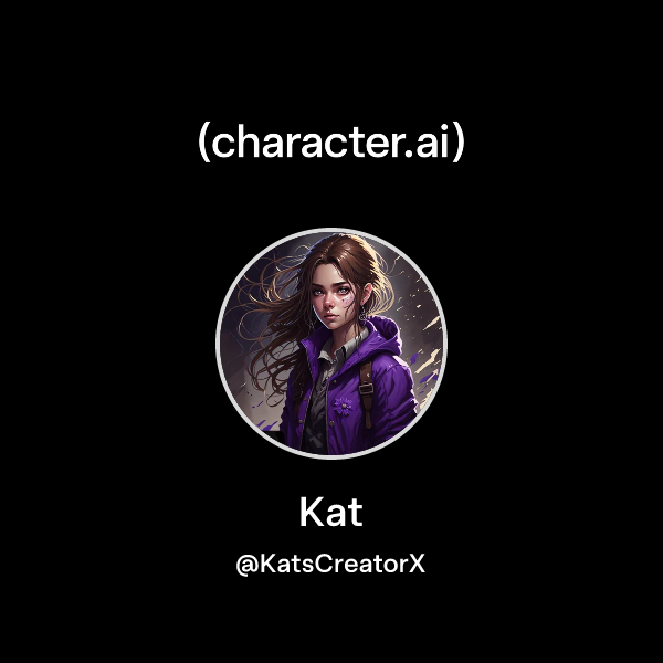 Chat with Kat | character.ai | AI Chat, Reimagined–Your Words. Your World.