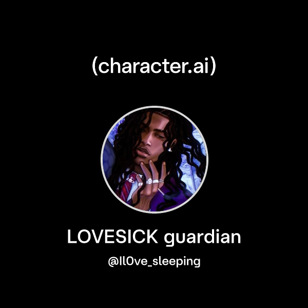 Chat with LOVESICK guardian | character.ai | Personalized AI for every ...
