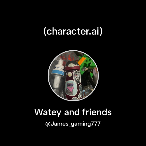 Chat with Watey and friends | character.ai | Personalized AI for every ...