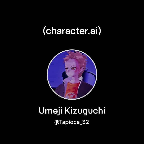 Chat with Umeji Kizuguchi | character.ai | AI Chat, Reimagined–Your ...